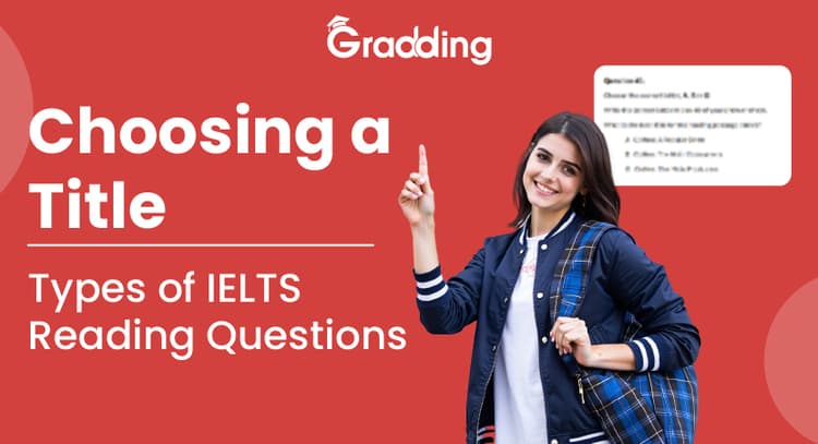 IELTS Reading Choosing a Title | Types, Samples, & Tips